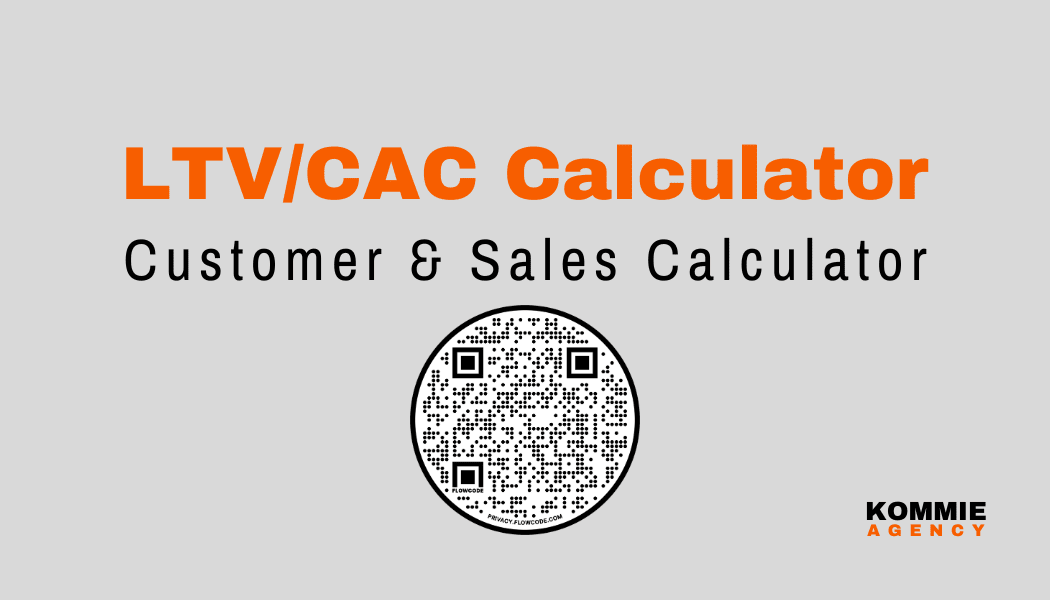 LTV/CAC Ratio Calculator - KOMMIE Agency