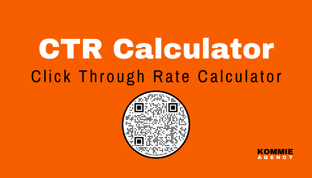 CTR Calculator - KOMMIE Agency